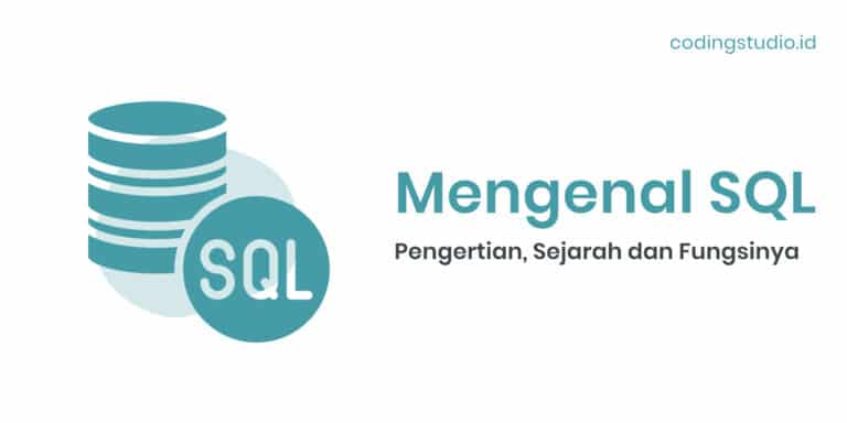 SQL Adalah: Pengertian, Sejarah Dan Fungsinya