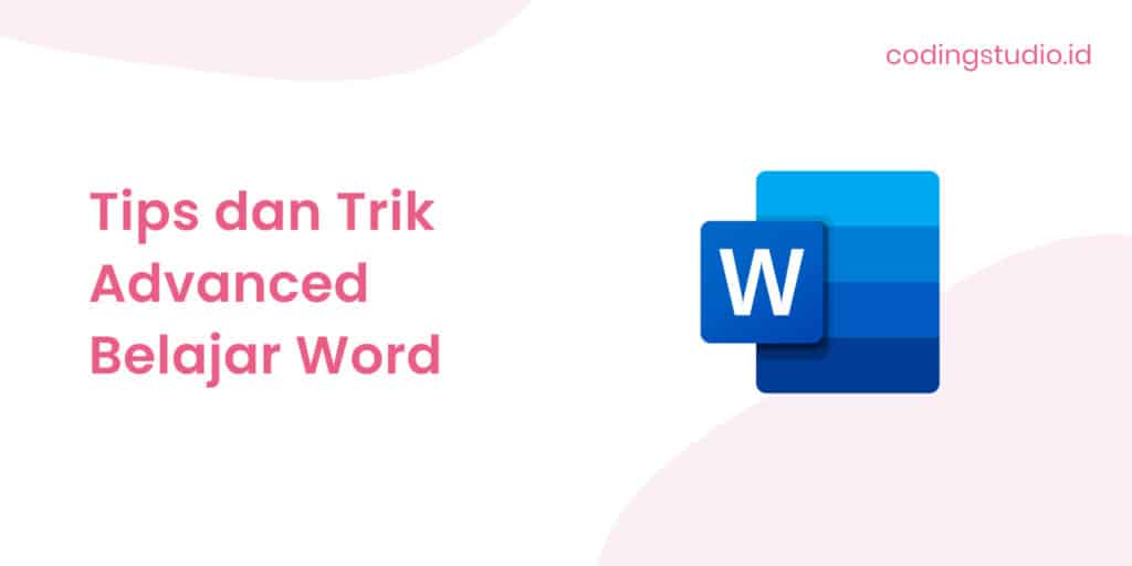 Belajar Word Lengkap Dengan Tips Dan Triknya - Coding Studio