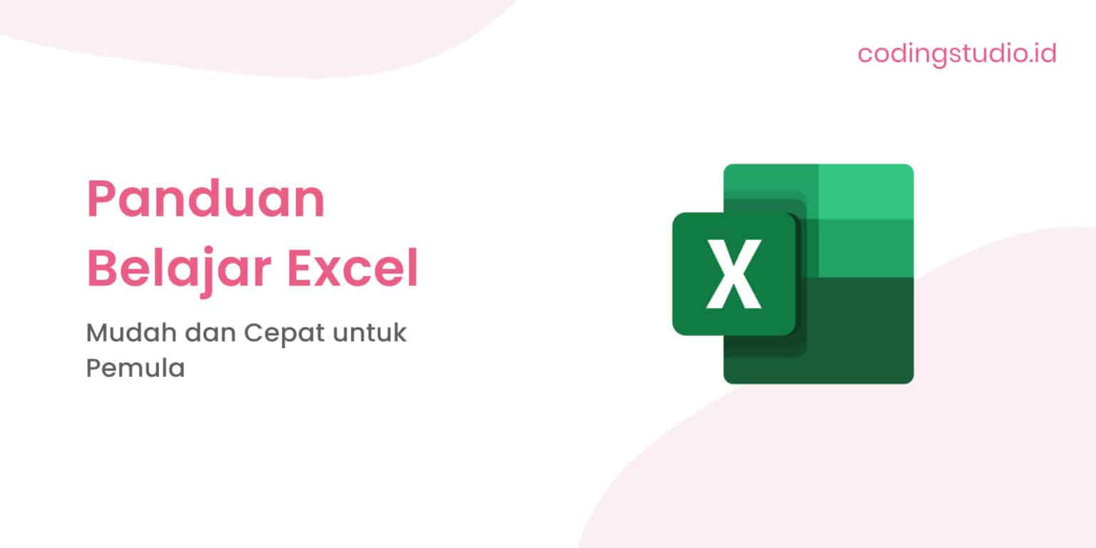 Panduan Belajar Excel Mudah Dan Cepat Untuk Pemula - Coding Studio