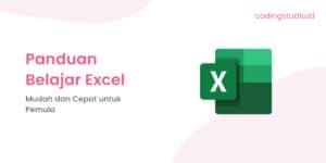 Panduan Belajar Excel Mudah Dan Cepat Untuk Pemula - Coding Studio