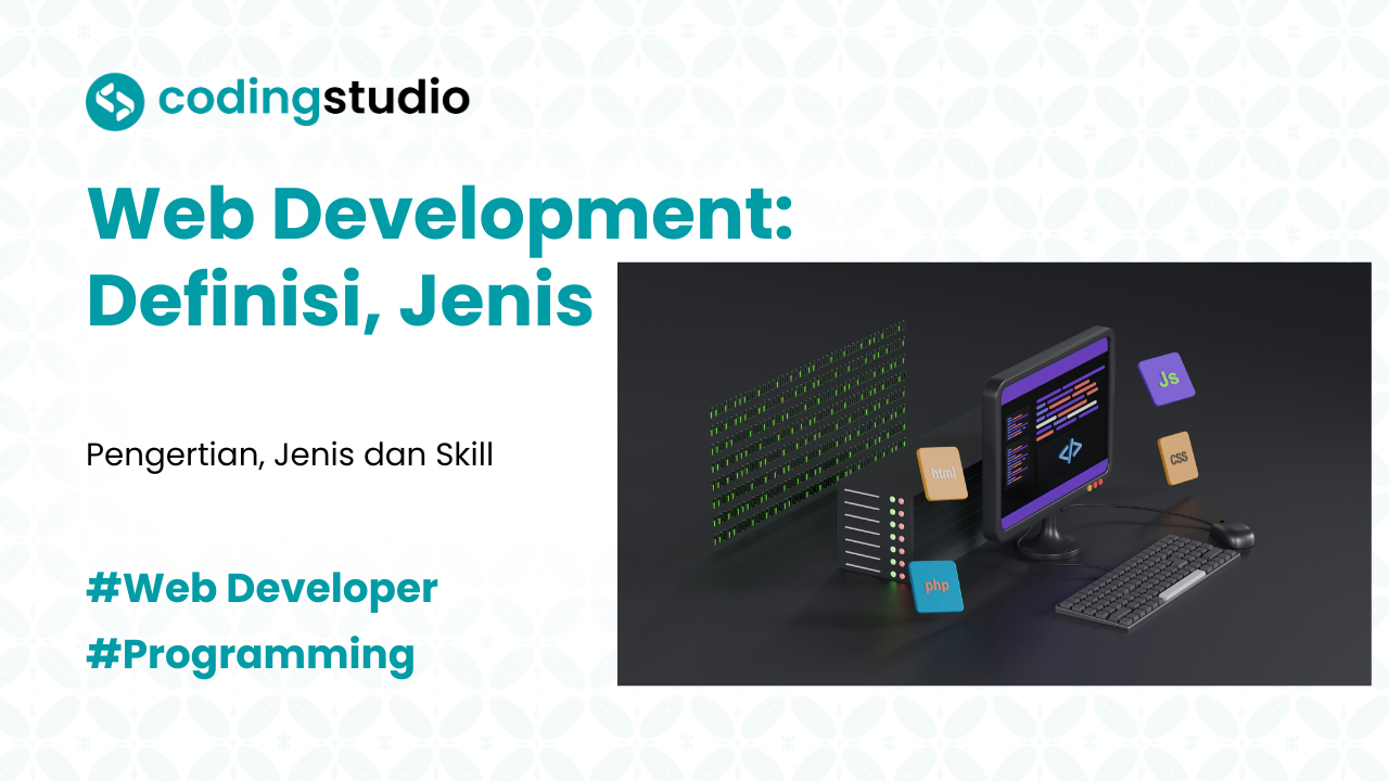 Web Development: Definisi, Jenis Hingga Tahapan Kerja - Coding Studio