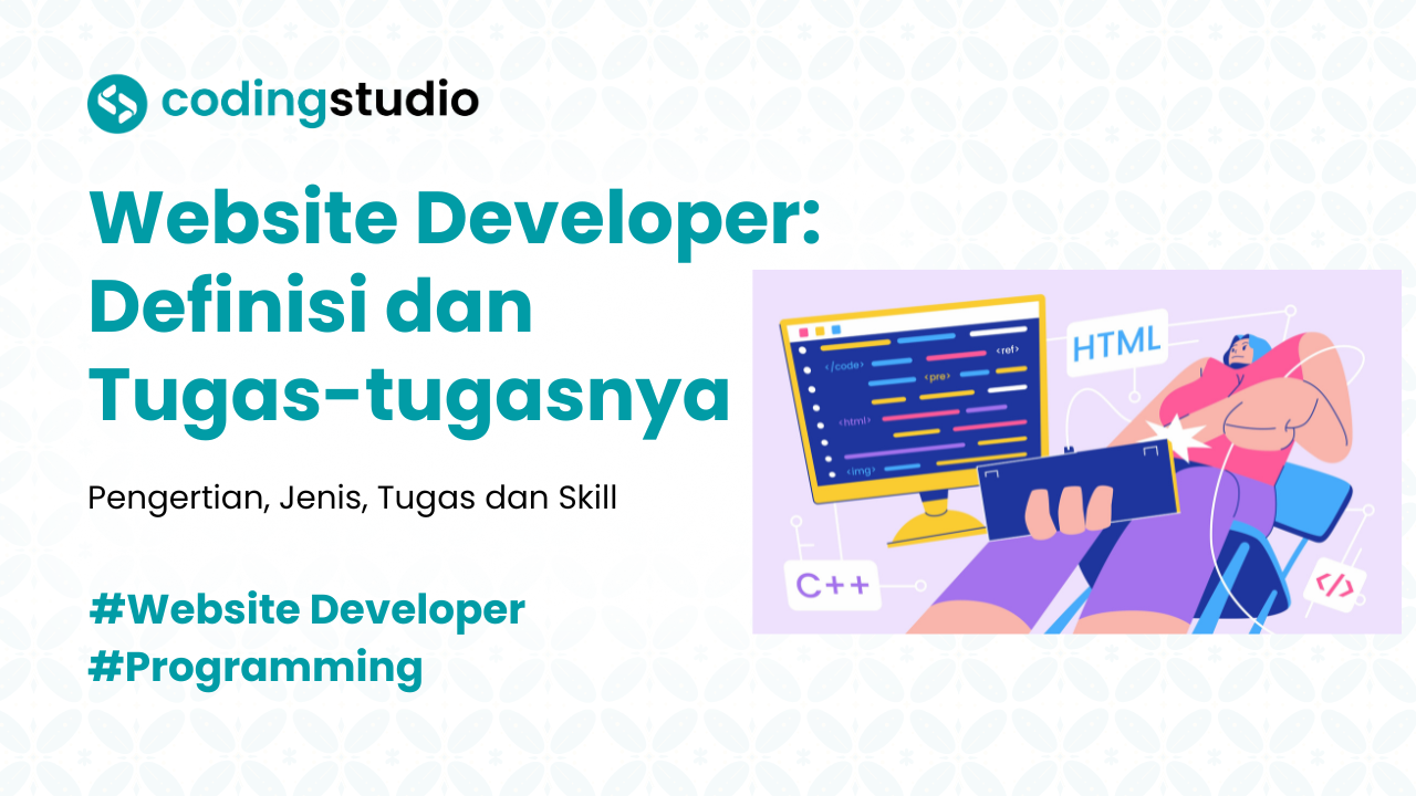 Website Developer: Definisi, Ruang Kerja Dan Tugas-tugasnya - Coding Studio