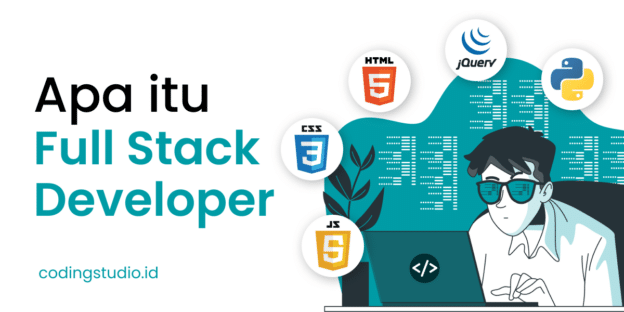 Apa Itu Full Stack Developer? Skill Yang Wajib Dimiliki!