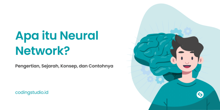 Apa Itu Neural Network? Pengertian, Sejarah Dan Contohnya