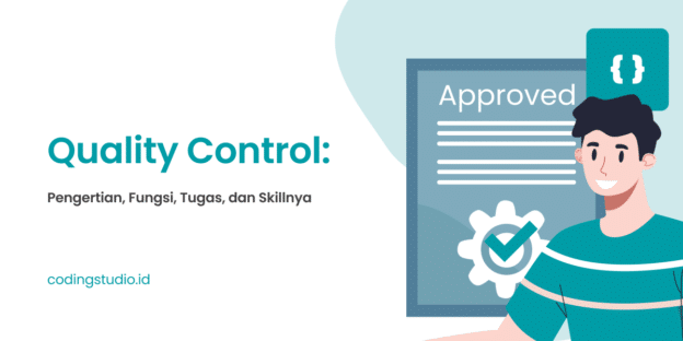 Quality Control Adalah? Pengertian, Fungsi Dan Skillnya