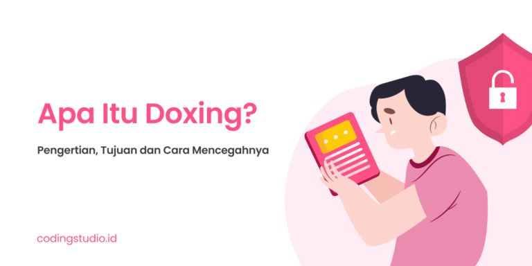 Apa Itu Doxing? Pengertian, Sejarah Dan Cara Mencegahnya