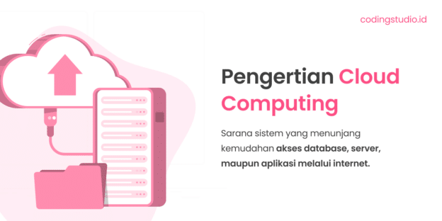 Cloud Computing Adalah: Pengertian, Fungsi Dan Contohnya