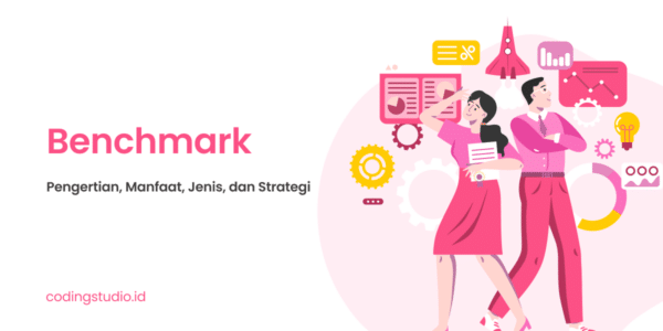Benchmark Adalah? Pengertian, Manfaat, Jenis Dan Strateginya