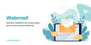 Webmail Adalah: Pengertian, Manfaat, Kelebihan Dan Kekurangannya