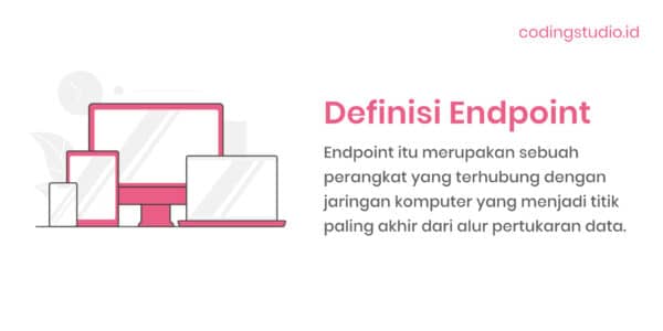 Endpoint Adalah? Pengertian, Fungsi Dan Cara Kerjanya