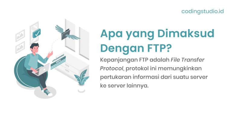 FTP Adalah: Pengertian, Manfaat Dan Cara Kerja - Coding Studio