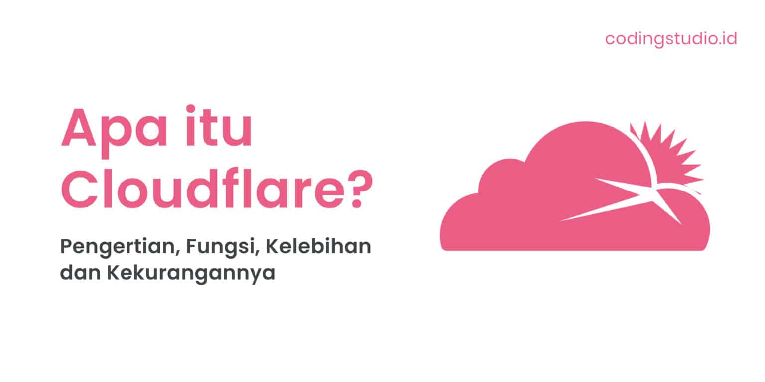 Cloudflare Adalah? Pengertian, Kelebihan Dan Kekurangannya