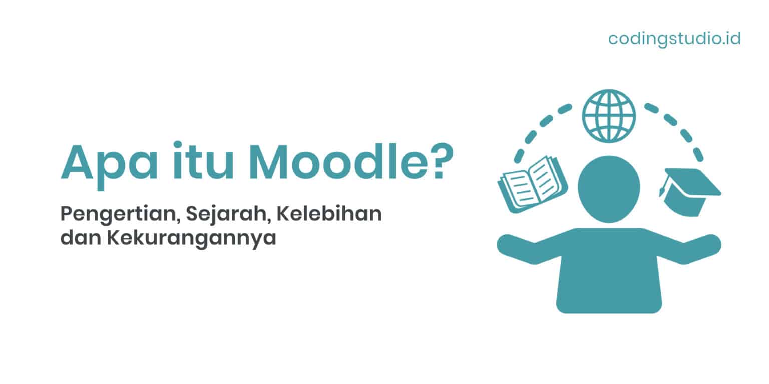Moodle Adalah? Pengertian, Kelebihan Dan Kekurangannya
