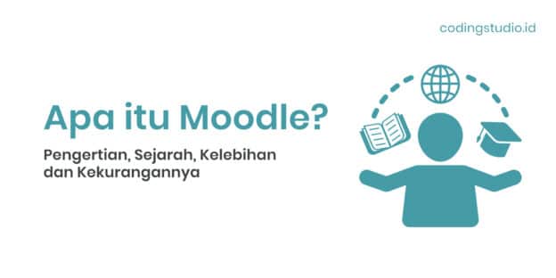 Moodle Adalah? Pengertian, Kelebihan Dan Kekurangannya