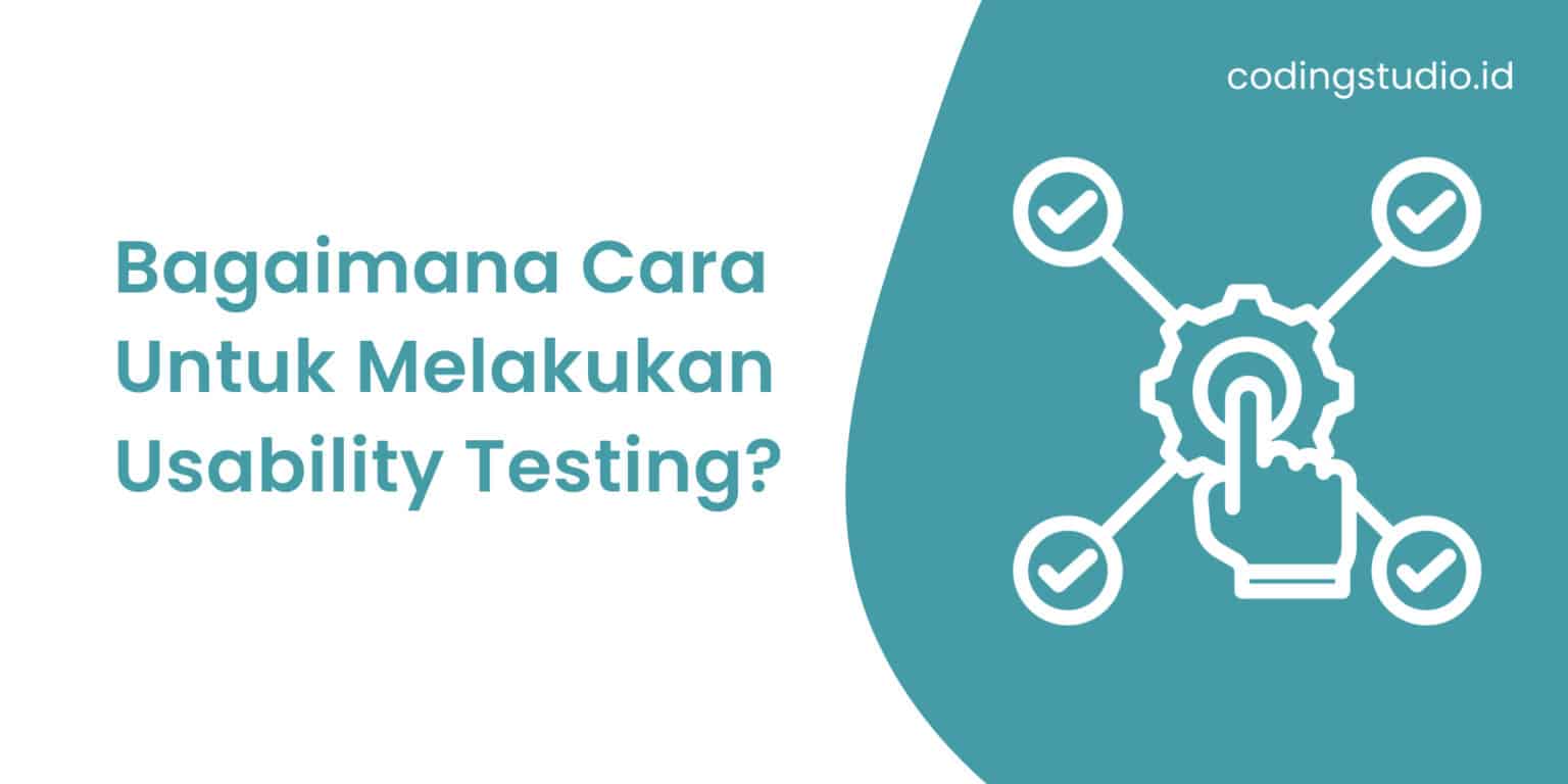 Usability Testing Adalah: Pengertian, Cara Melakukan Usability Testing ...