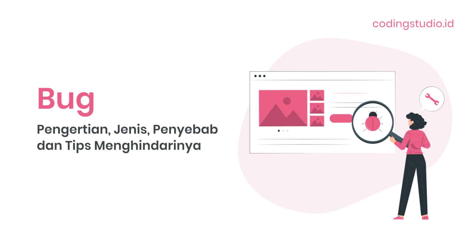 Bug Adalah: Pengertian, Jenis Dan Cara Menghindarinya