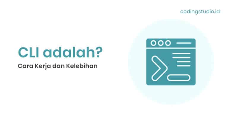 CLI Adalah? Pengertian, Cara Kerja, Kekurangan Dan Kelebihannya
