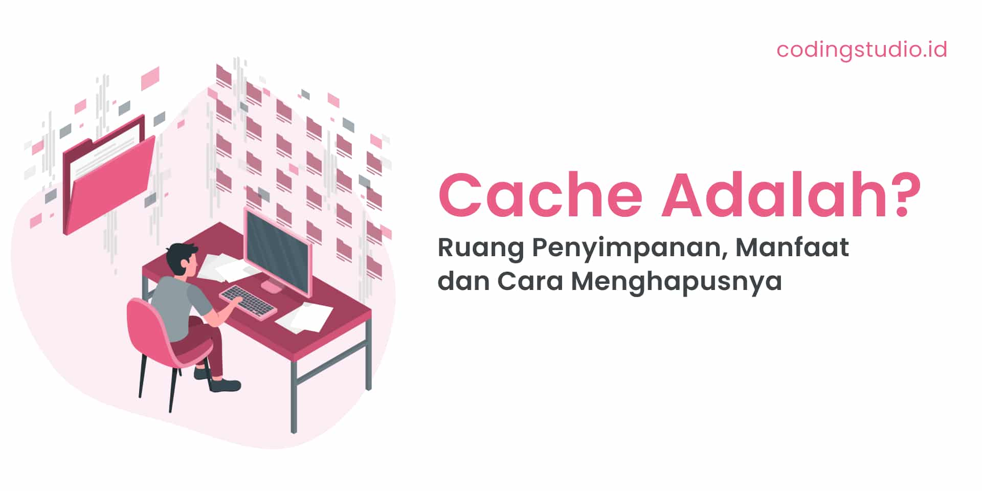 Cache Adalah: Pengertian Dan Cara Menghapusnya