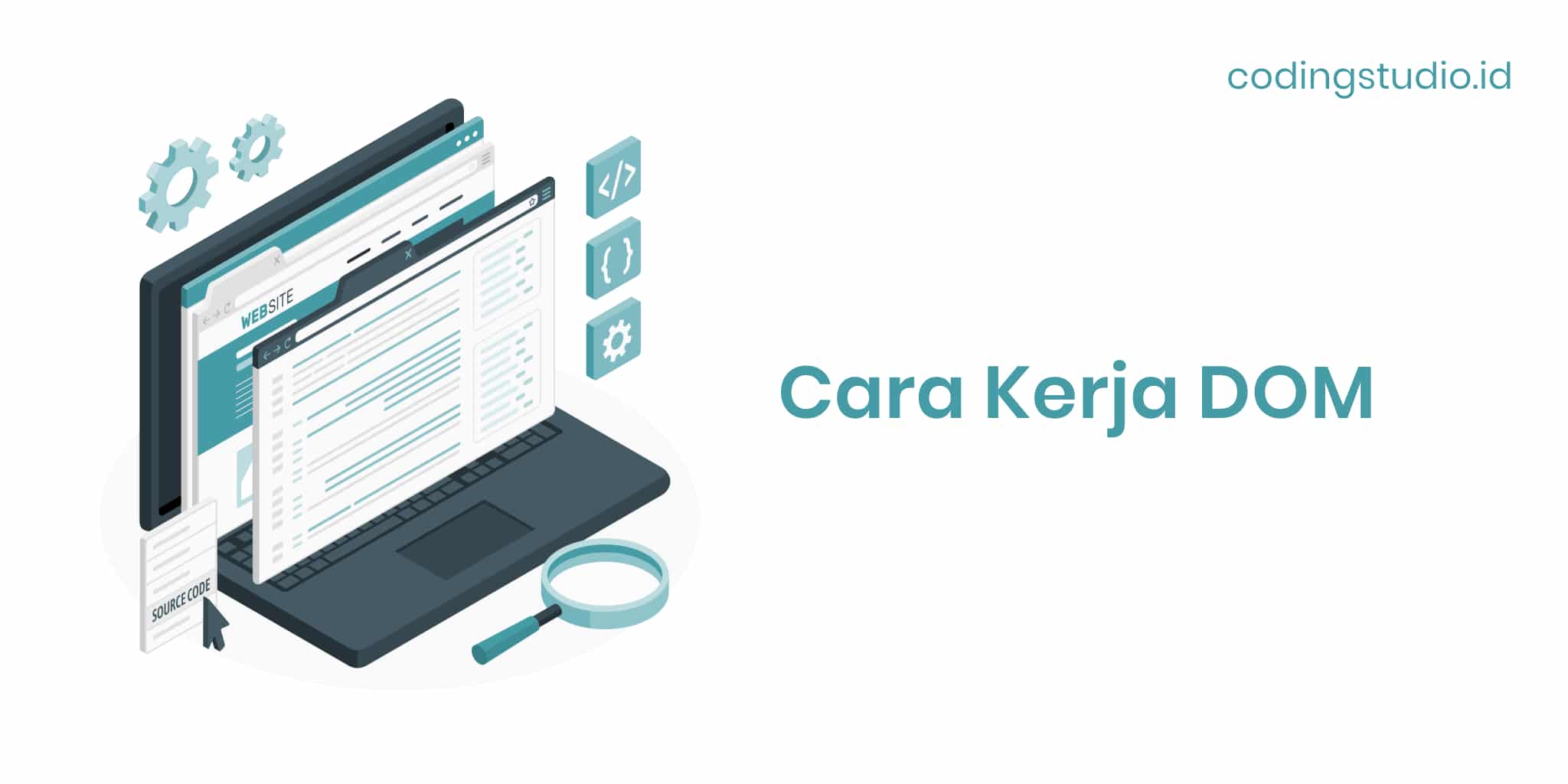 DOM Adalah? Pengertian, Fungsi, Manfaat Dan Cara Kerjanya