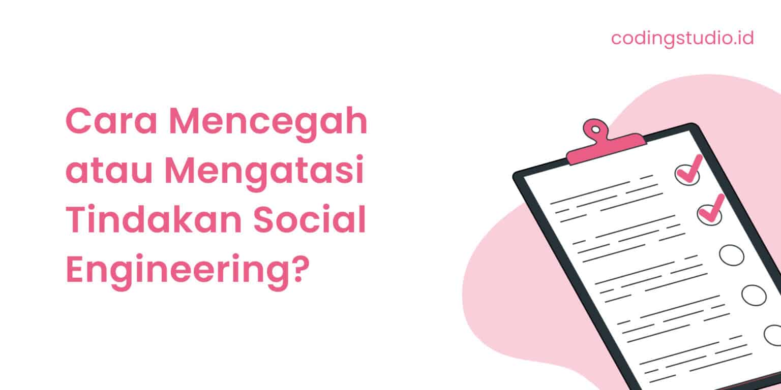 Social Engineering Adalah: Pengertian, Jenis Dan Prosesnya