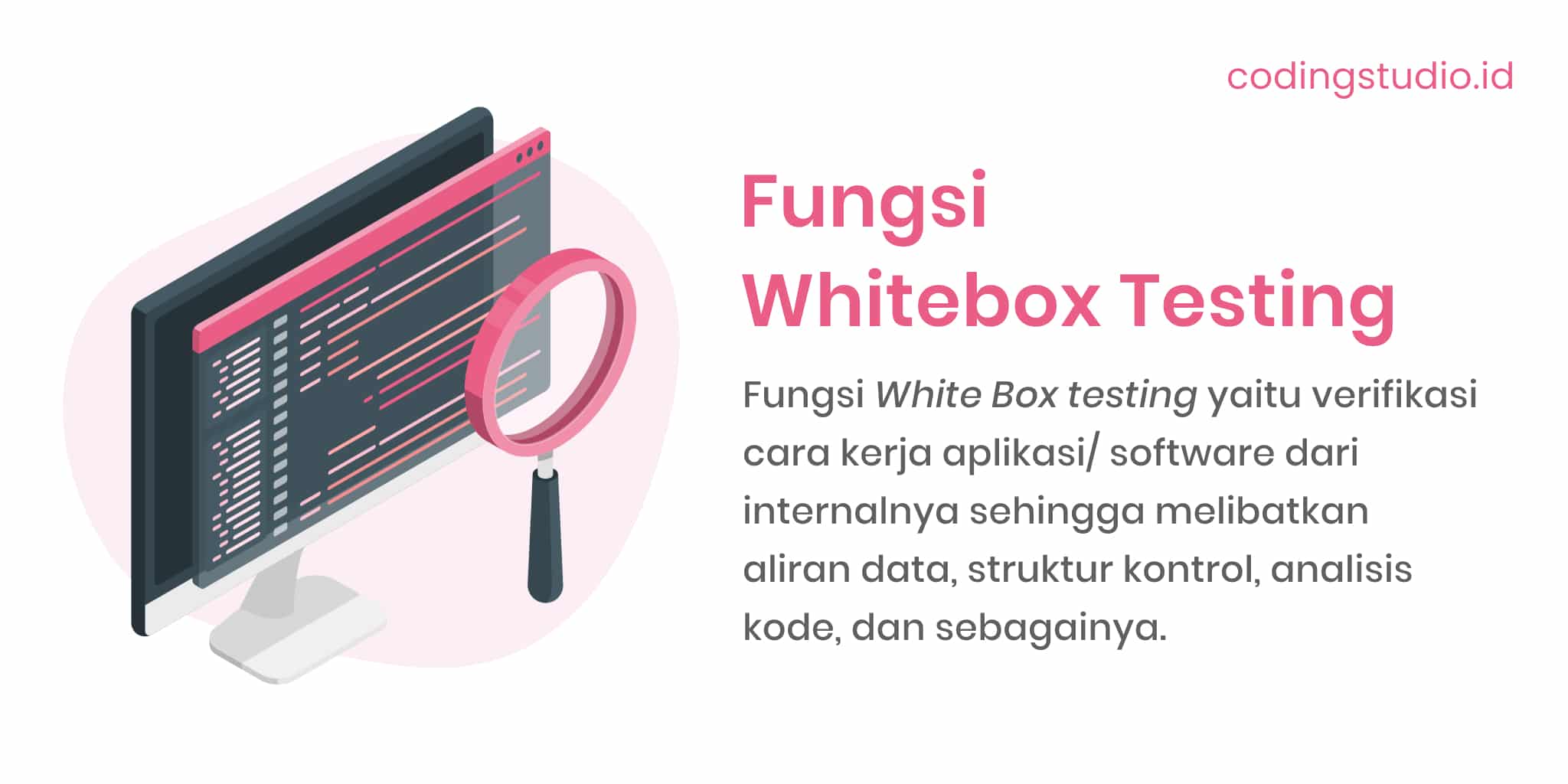 White Box Testing Adalah: Fungsi Dan Kelebihannya