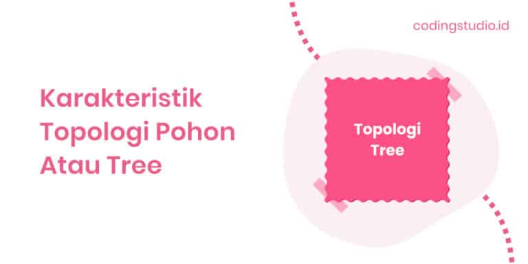 Topologi Tree Adalah? Pengertian, Kekurangan Dan Kelebihannya