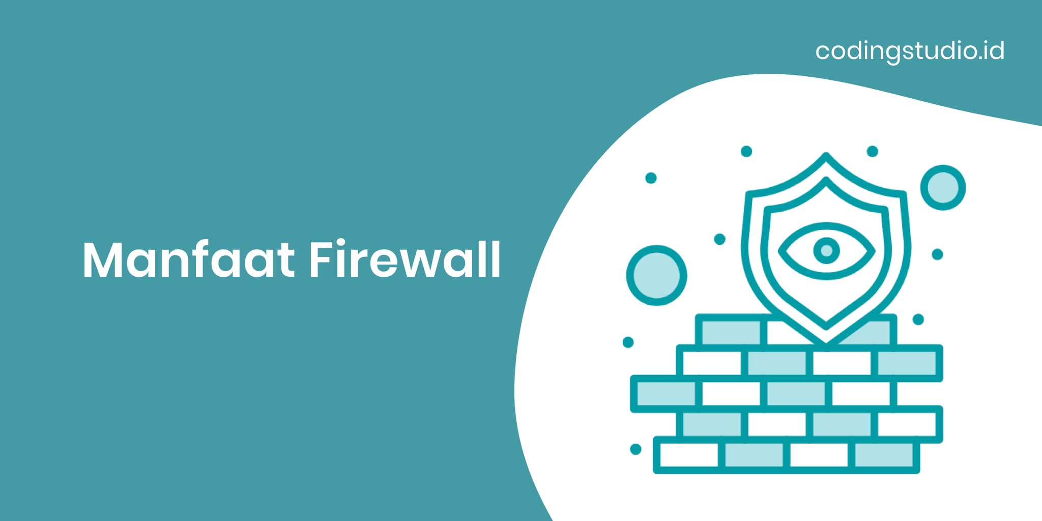 Firewall Adalah: Pengertian, Manfaat Dan Cara Kerjanya
