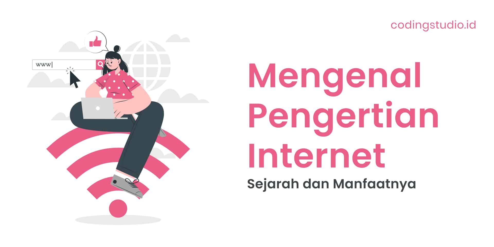 Internet Adalah: Pengertian, Sejarah, Manfaat Dan Dampaknya