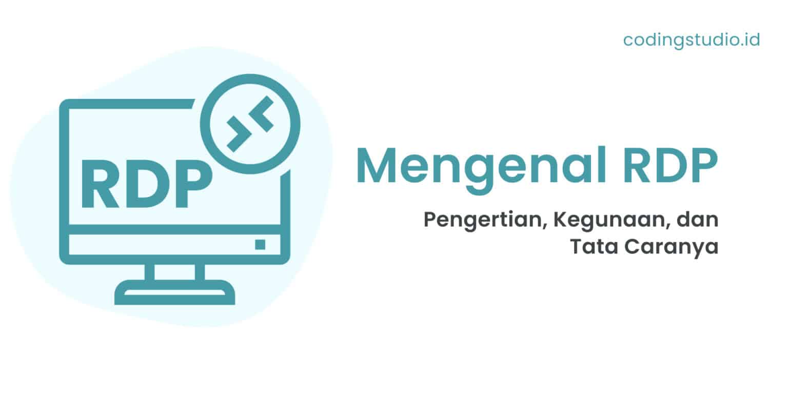 RDP Adalah? Pengertian, Manfaat Dan Cara Menggunakannya