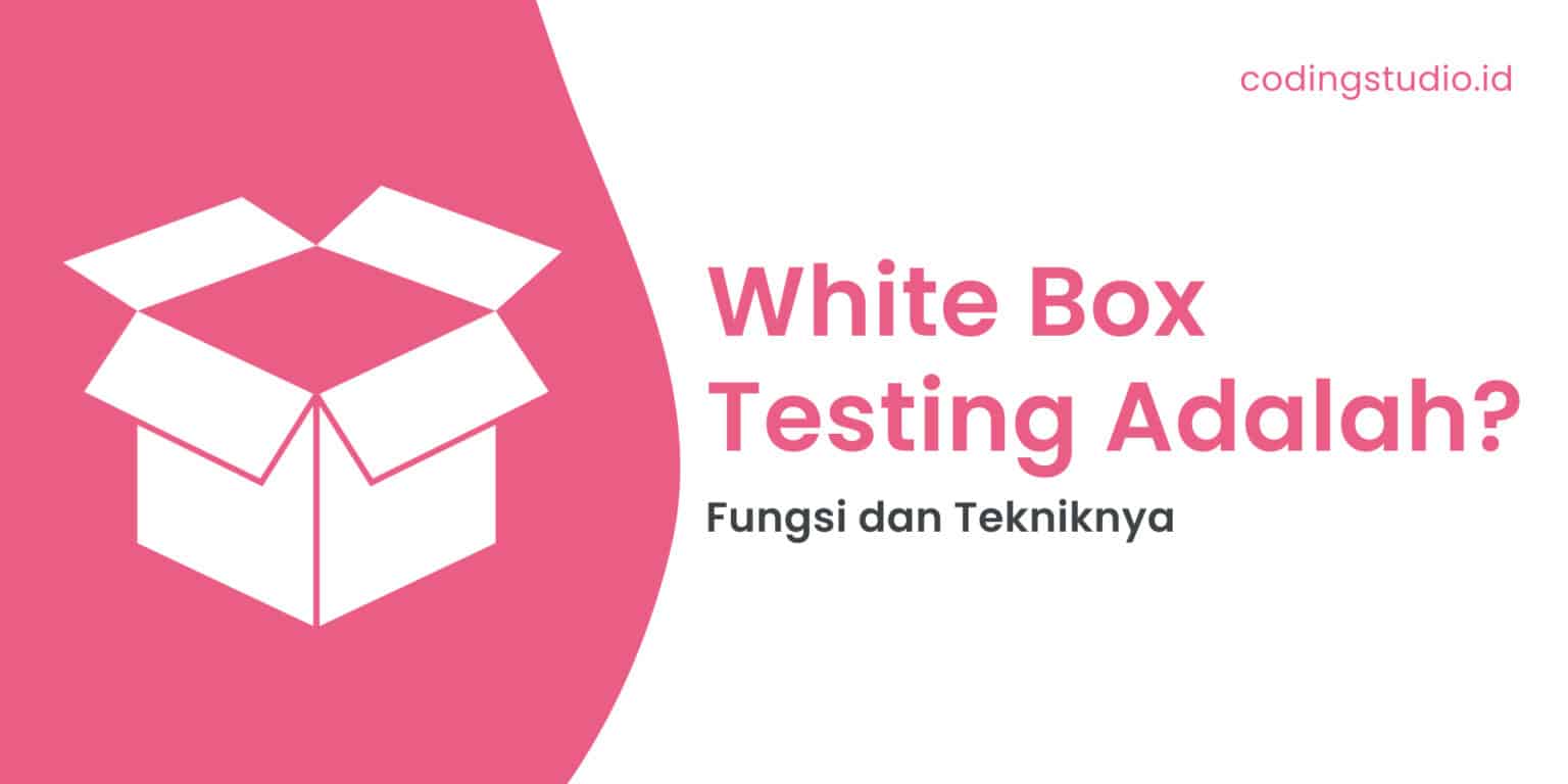 Black Box Testing Adalah: Tipe Dan Contoh Pengujiannya