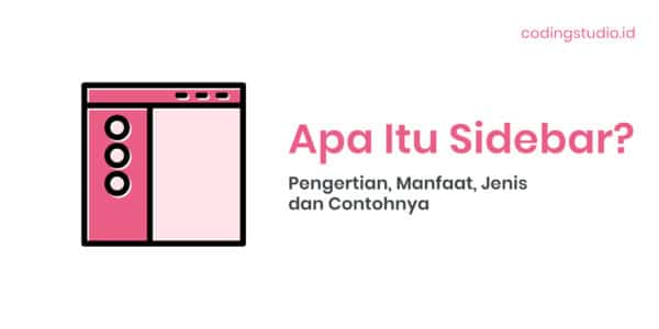 Sidebar Adalah? Pengertian, Manfaat, Jenis Dan Contohnya