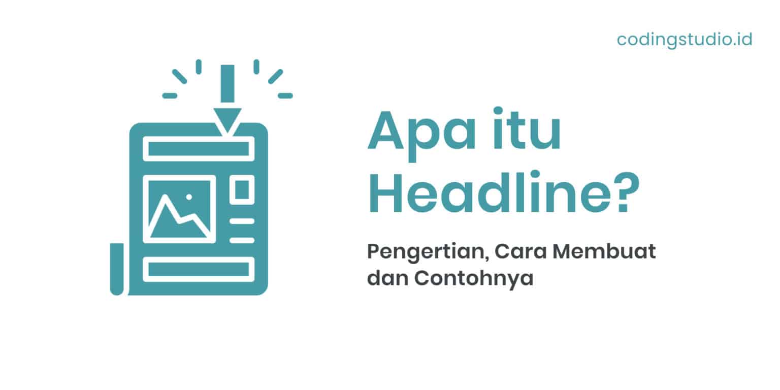 Headline Adalah? Pengertian, Cara Membuat Dan Contohnya