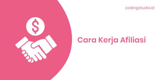 Afiliasi Adalah? Pengertian, Cara Kerja Dan Contohnya