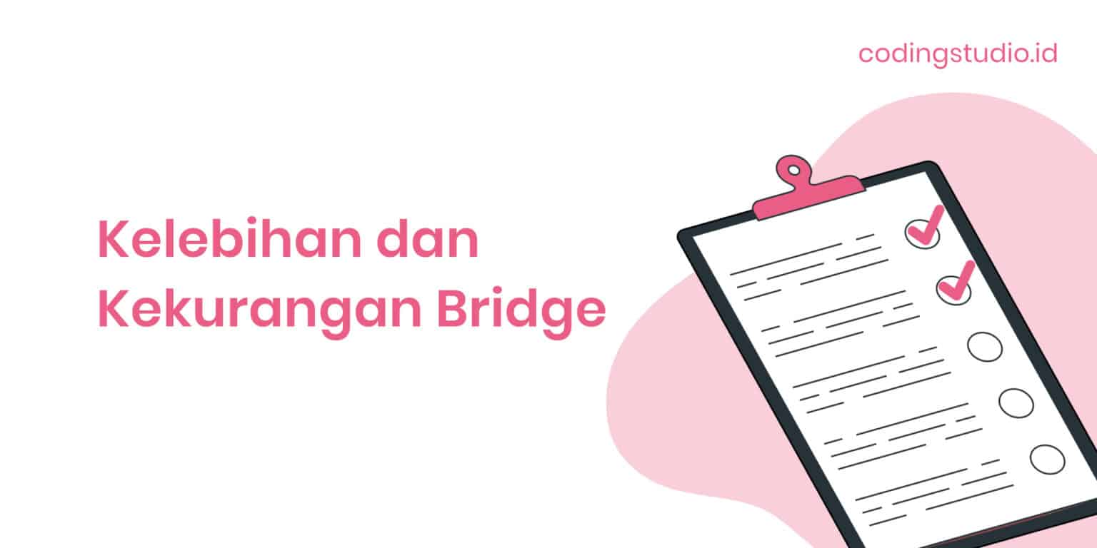 Bridge Adalah: Pengertian, Kelebihan Dan Kekurangannya