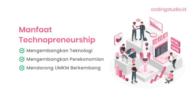 Technopreneur Adalah? Pengertian, Manfaat Dan Contohnya