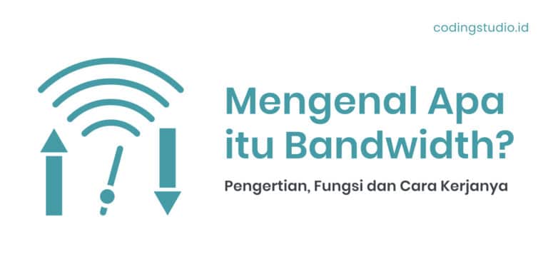 Bandwidth Adalah? Pengertian, Fungsi Dan Cara Kerjanya