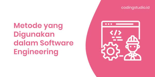 Software Engineering Adalah? Pengertian Dan Contohnya