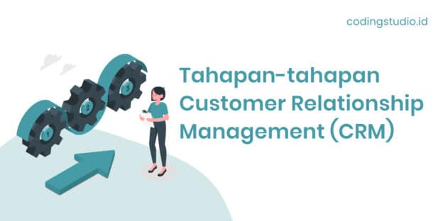 CRM Adalah? Pengertian, Fungsi, Tujuan Dan Manfaatnya