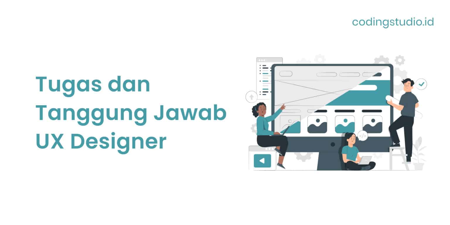 UX Design Adalah: Pengertian, Tugas Dan Skillnya