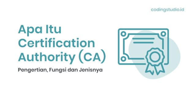 Certification Authority Adalah: Pengertian Dan Jenisnya