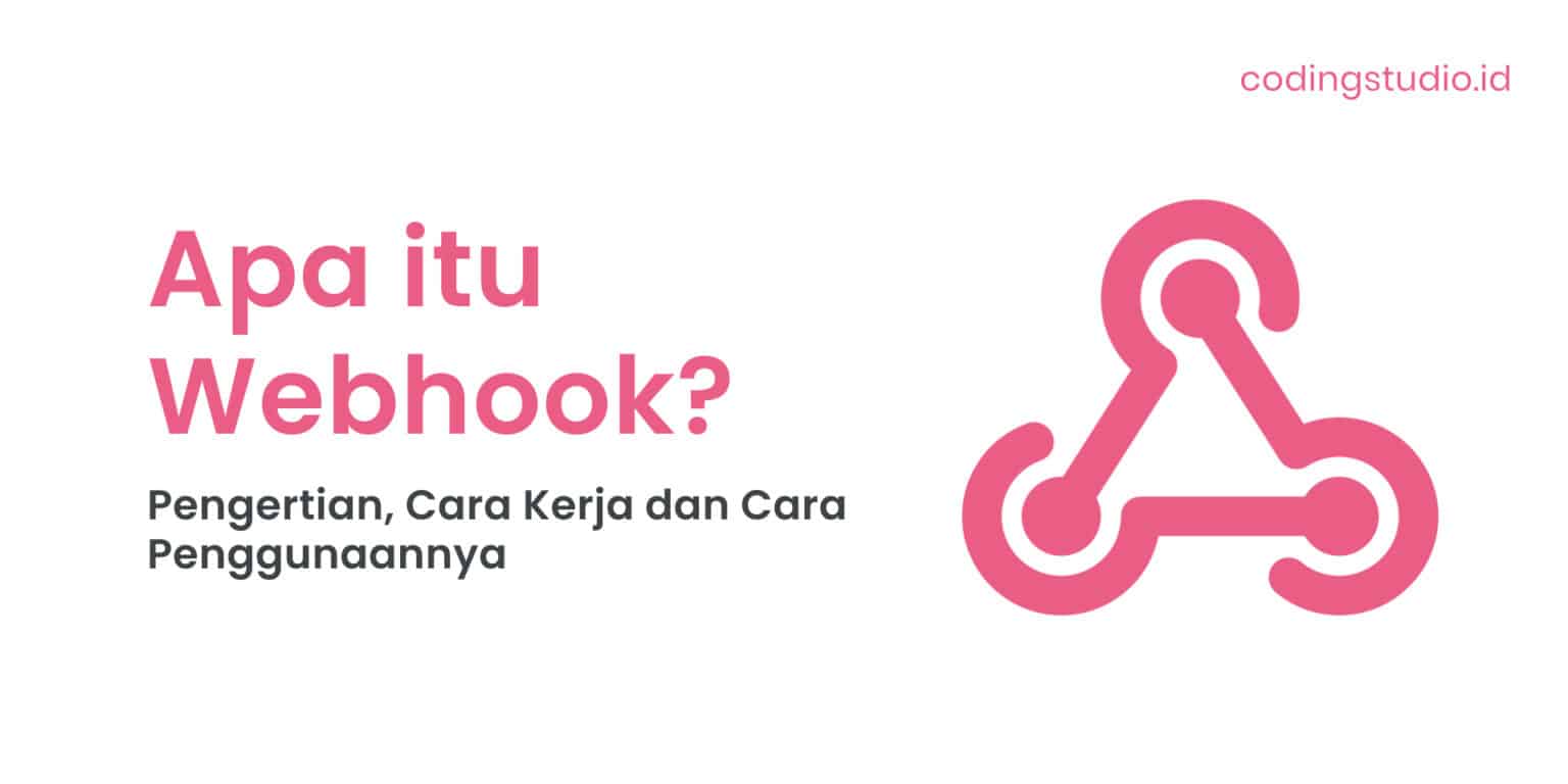 Apa Itu Webhook? Pengertian Dan Cara Penggunaannya