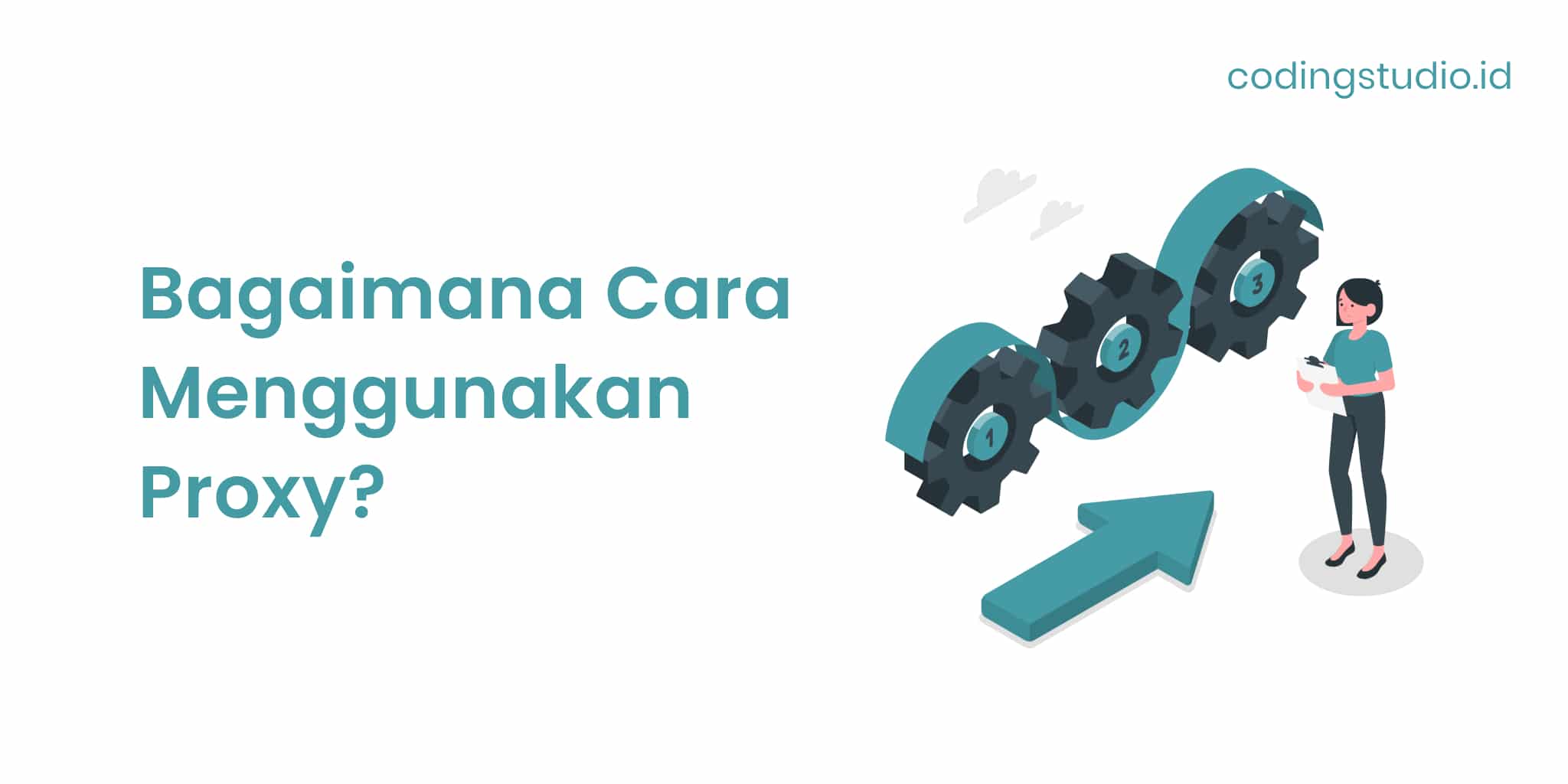 Proxy Adalah? Pengertian, Fungsi, Jenis Dan Cara Kerjanya