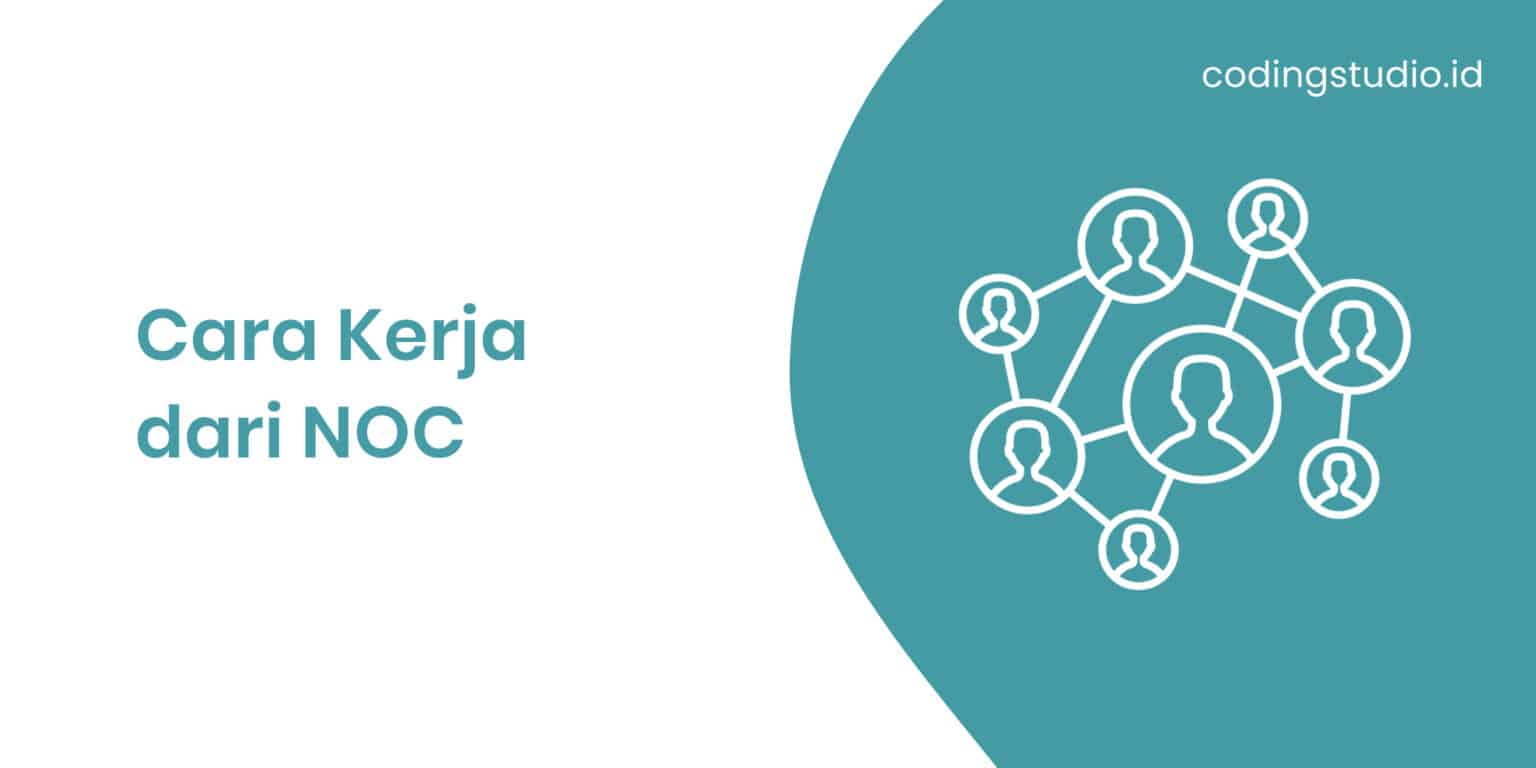 NOC Adalah? Pengertian, Fungsi, Manfaat Dan Cara Kerjanya