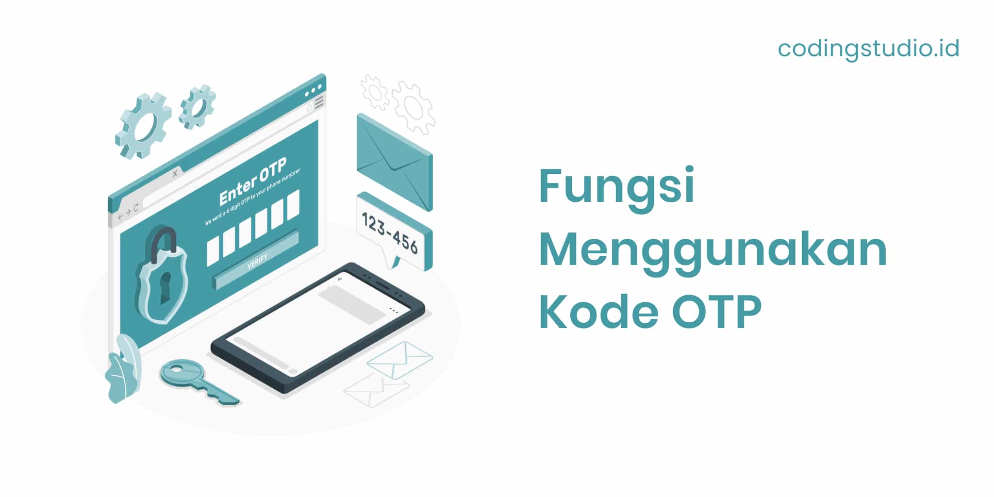 OTP Adalah? Pengertian, Manfaat, Fungsi Dan Cara Kerjanya