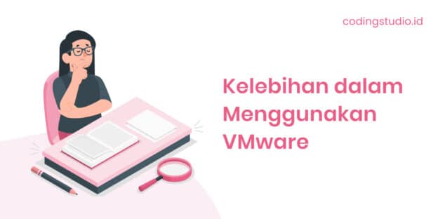VMware Adalah? Pengertian, Fungsi Dan Kelebihannya
