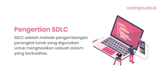 SDLC Adalah? Pengertian Dan Kelebihan Dan Kekurangannya