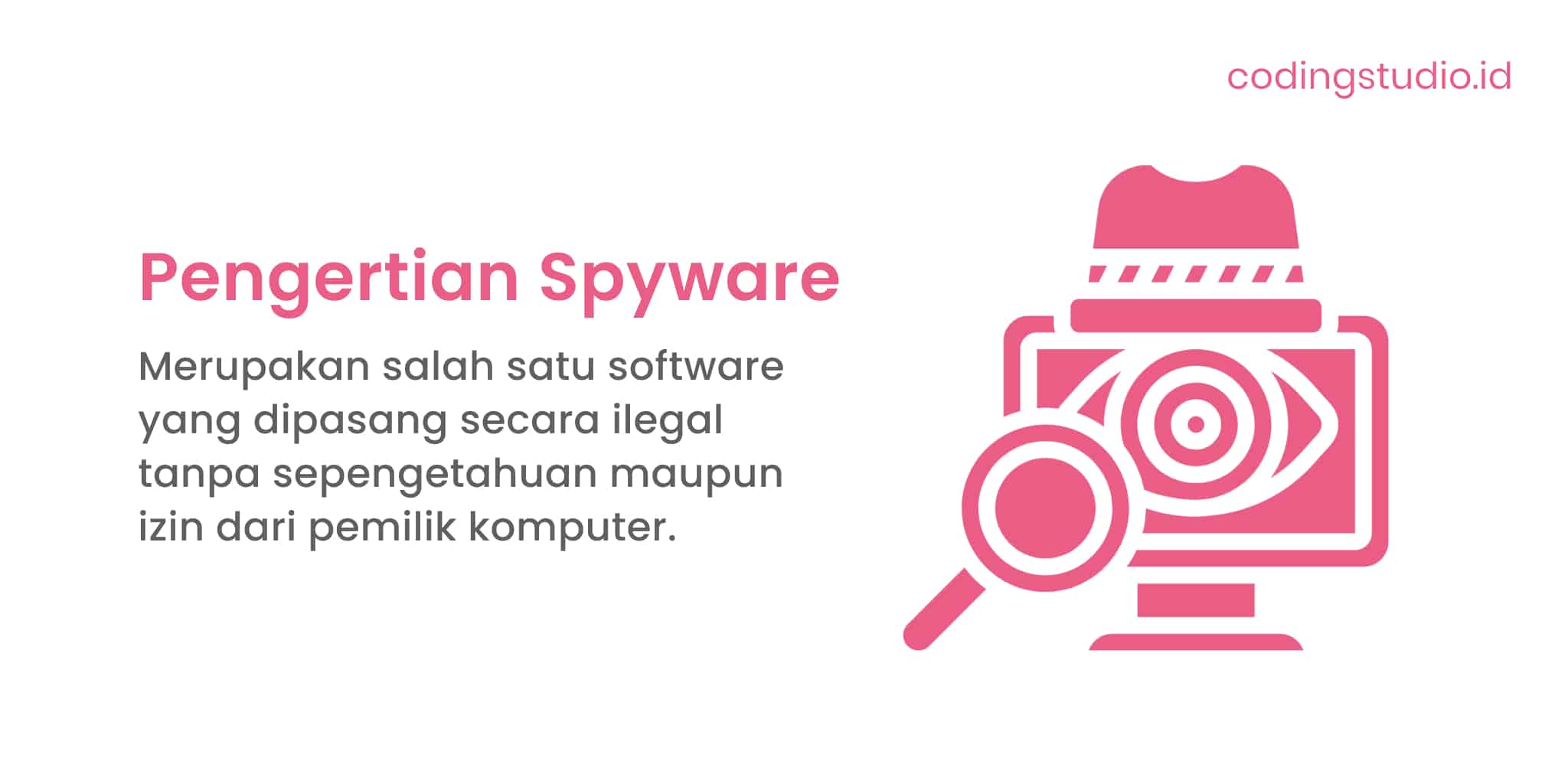 Spyware Adalah? Pengertian, Jenis Dan Cara Mencegahnya