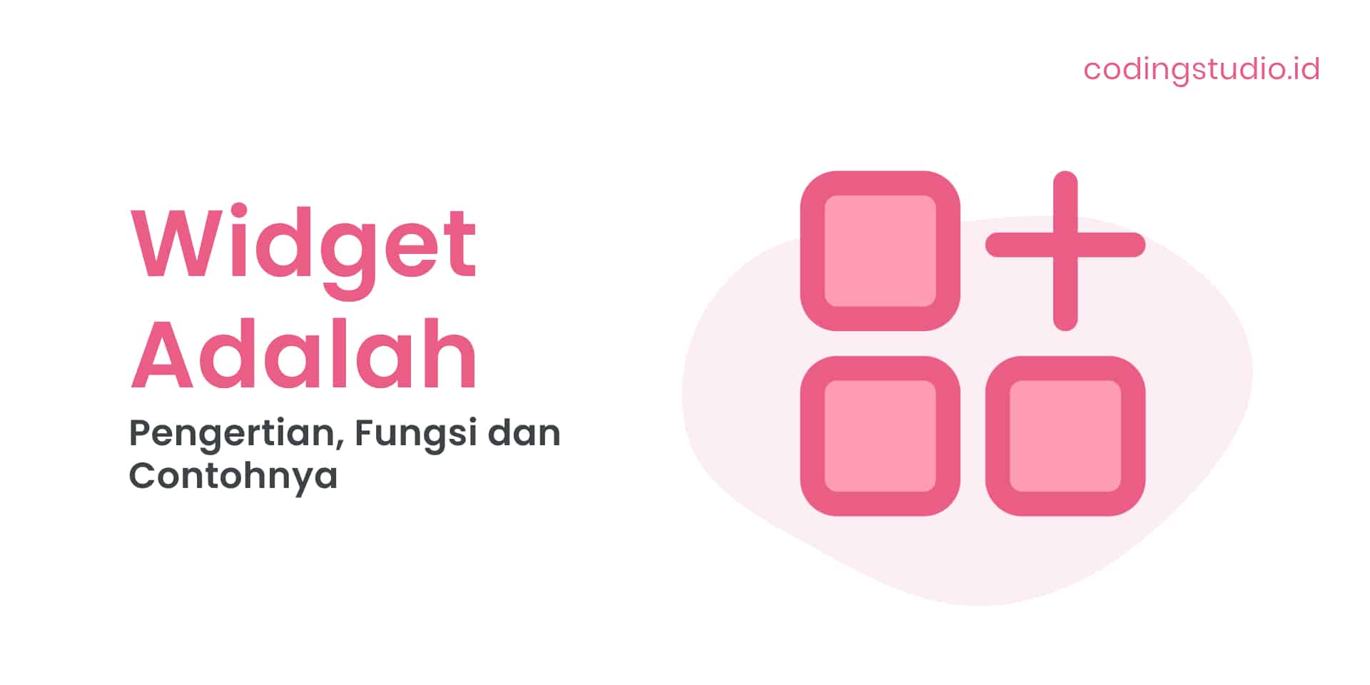 Widget Adalah? Pengertian, Fungsi Dan Contohnya