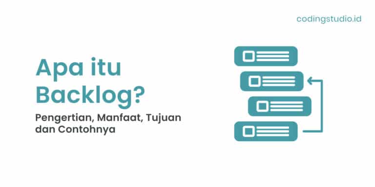Backlog Adalah? Pengertian, Manfaat, Tujuan Dan Contohnya