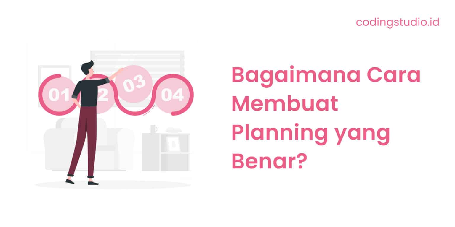 Planning Adalah: Pengertian, Manfaat Dan Cara Membuatnya